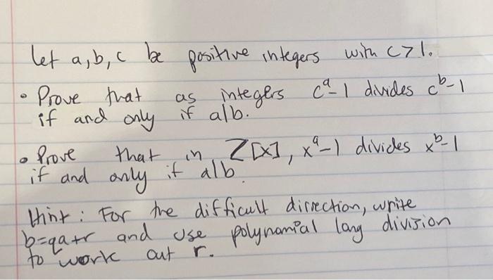 Solved Let a,b,c be positive integers with c>1. - Prove that | Chegg.com