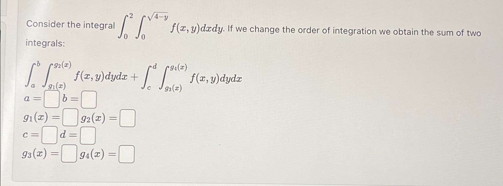 Solved Consider the integral ∫02∫04-y2f(x,y)dxdy. ﻿If we | Chegg.com