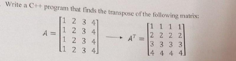 Solved Write a CH program that finds the transpose of the | Chegg.com