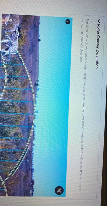 Roller Coaster 2-d motion The video below shows a | Chegg.com