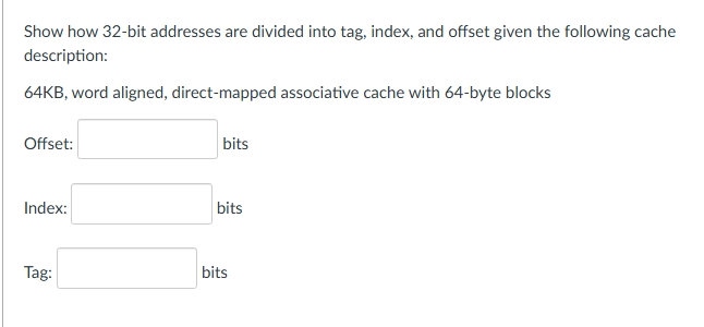 Solved Show how 32 -bit addresses are divided into tag, | Chegg.com