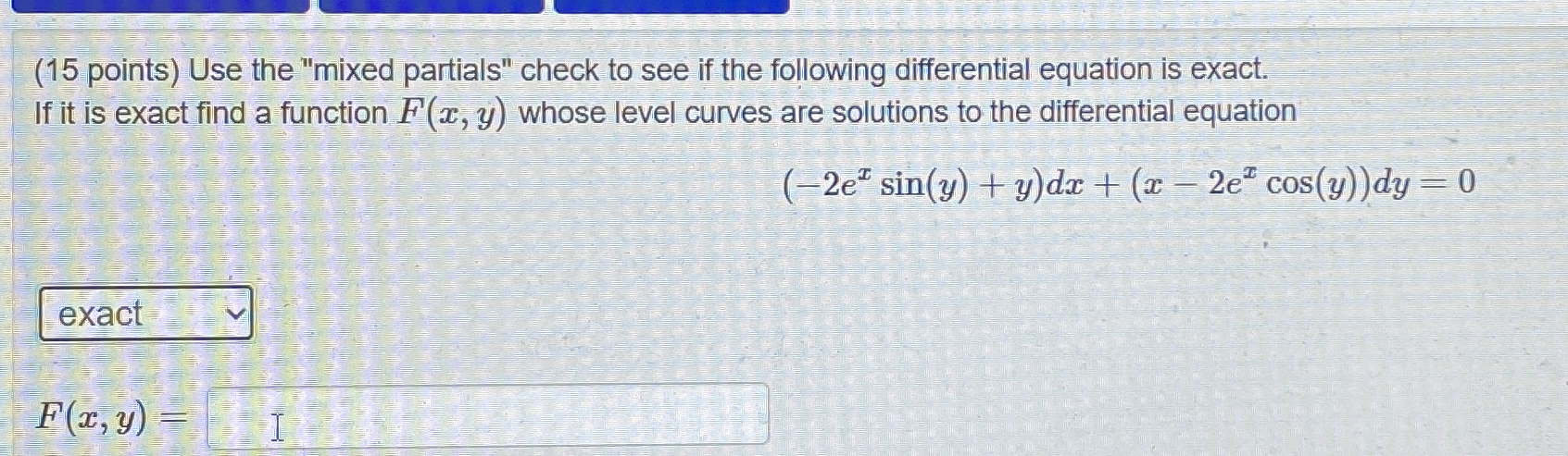 Solved (15 ﻿points) ﻿Use the "mixed partials" check to see | Chegg.com