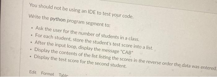 Solved You should not be using an IDE to test your code. | Chegg.com