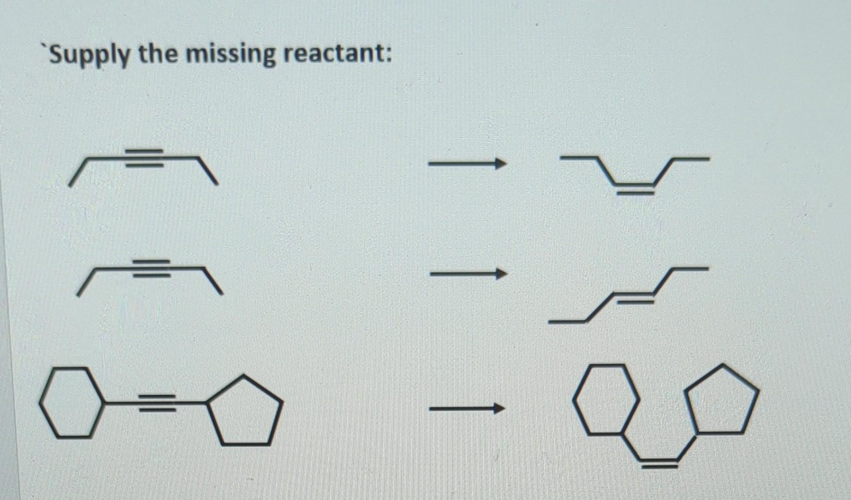 Solved 'Supply the missing reactant: | Chegg.com