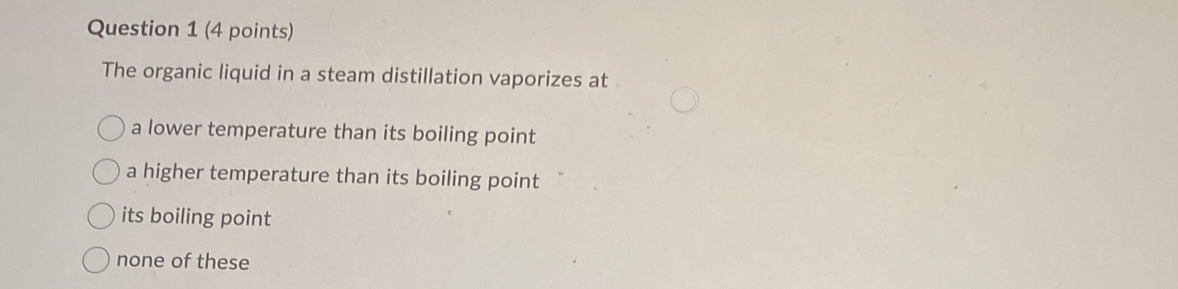Solved Question 1 (4 ﻿points)The organic liquid in a steam | Chegg.com