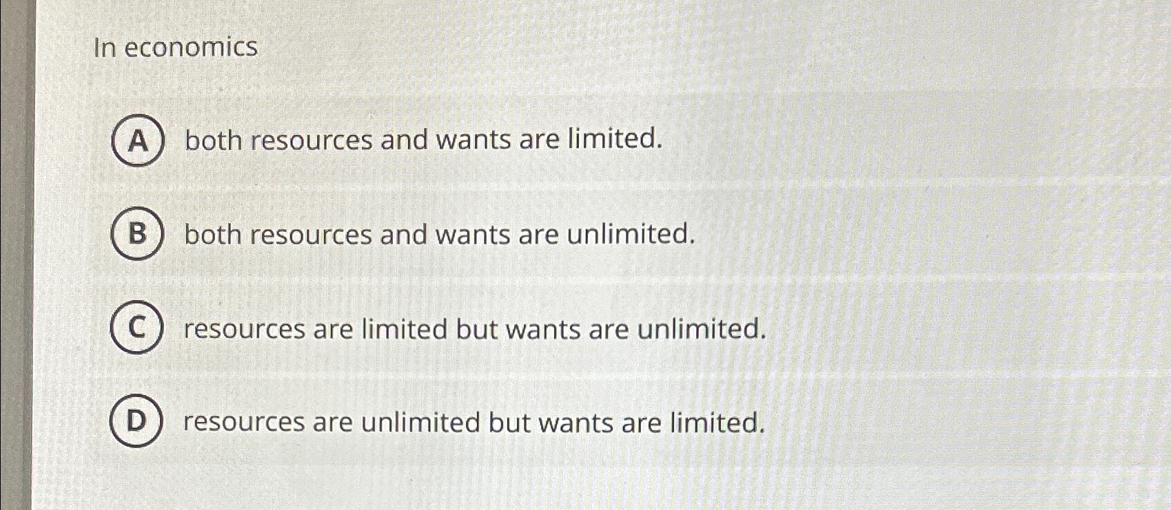 Solved In economicsboth resources and wants are limited.both | Chegg.com
