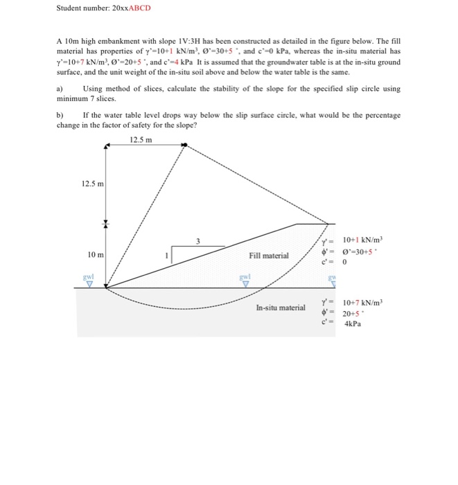 Solved Student number: 20xxABCD A 10m high embankment with | Chegg.com