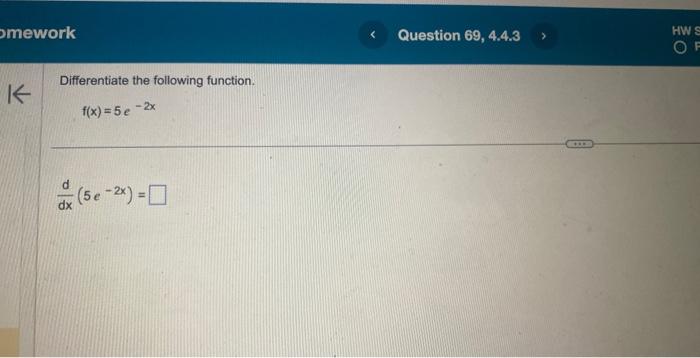 Solved Differentiate the following function. f(x)=5e−2x | Chegg.com