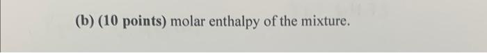 Solved Problem 1. (20 points) The partial molar enthalpy of | Chegg.com