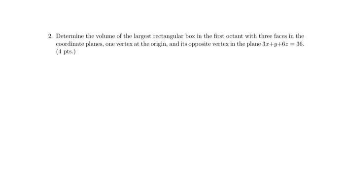 Solved 2. Determine the volume of the largest rectangular | Chegg.com