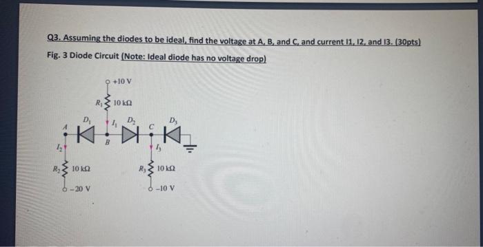 Solved Q3. Assuming the diodes to be ideal, find the voltage | Chegg.com