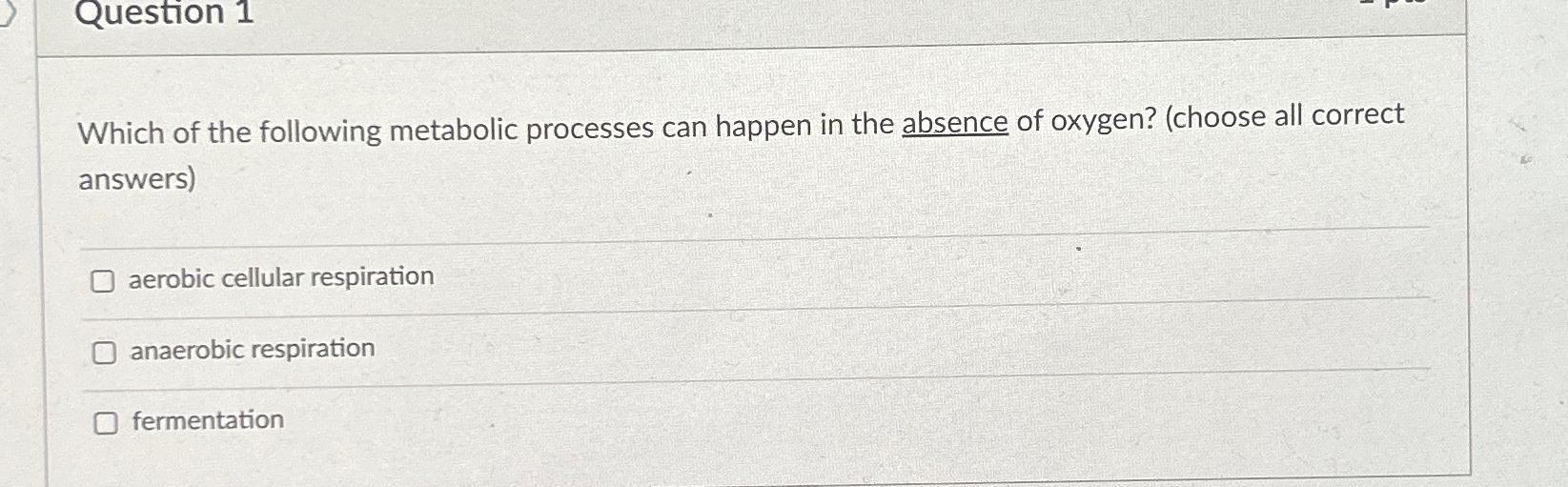 Solved Question 1Which of the following metabolic processes | Chegg.com