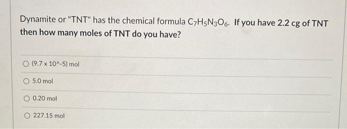 Solved Dynamite or "TNT" has the chemical formula C H5N306. | Chegg.com