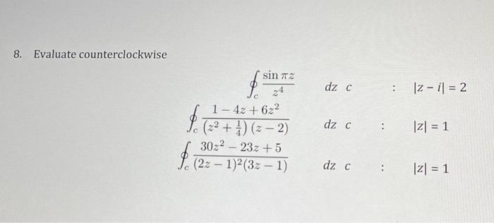 Solved 8. Evaluate counterclockwise | Chegg.com