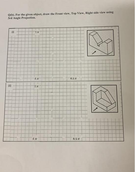 Solved Q(b). For the given object, draw the Front view, Top | Chegg.com