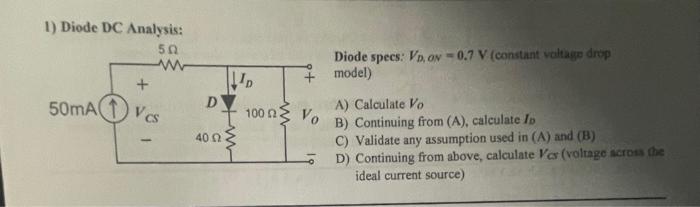 Solved 1) Diode DC Analysis: Diode specs: VD, ov =0.7 V | Chegg.com
