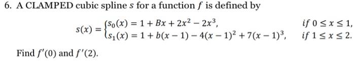 Solved 6. A CLAMPED cubic spline s for a function f is | Chegg.com