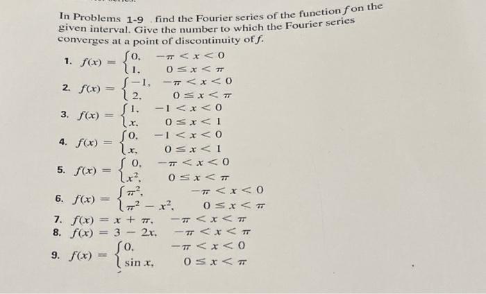 Solved In Problems 1-9. Find the Fourier series of the | Chegg.com