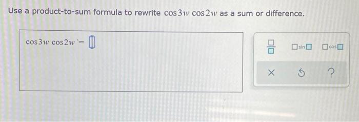 Solved Use a product-to-sum formula to rewrite cos 3w cos2w | Chegg.com