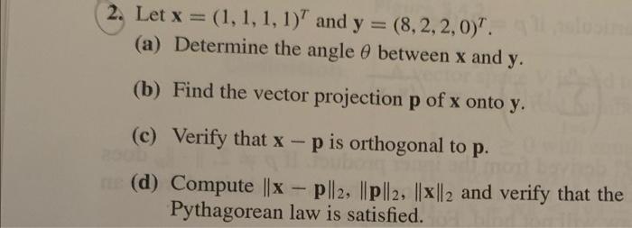 Solved 2. Let x=(1,1,1,1)T and y=(8,2,2,0)T. (a) Determine | Chegg.com