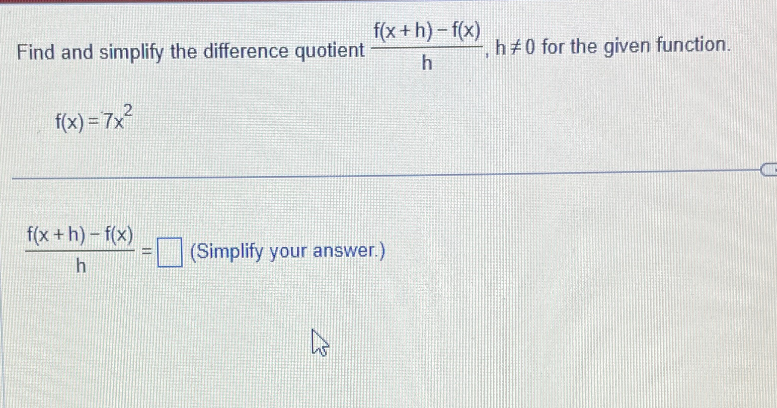 Solved Find and simplify the difference quotient | Chegg.com