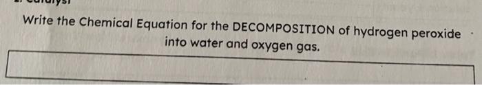 Solved Write the Chemical Equation for the DECOMPOSITION of | Chegg.com