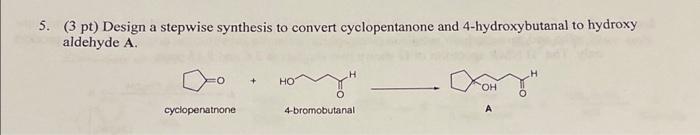 Solved 5. (3 pt) Design a stepwise synthesis to convert | Chegg.com