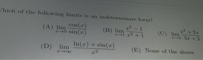 Solved Wich of the following limits is an indeterminate | Chegg.com