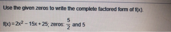 Solved Find all complex zeros of the function given that | Chegg.com