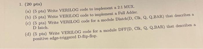 Solved 1. (20 pts) (a) (5 pts) Write VERILOG code to | Chegg.com