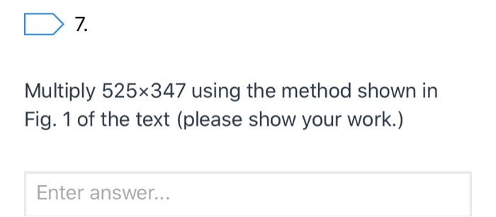 Solved D 7. Multiply 525x347 using the method shown in Fig. | Chegg.com