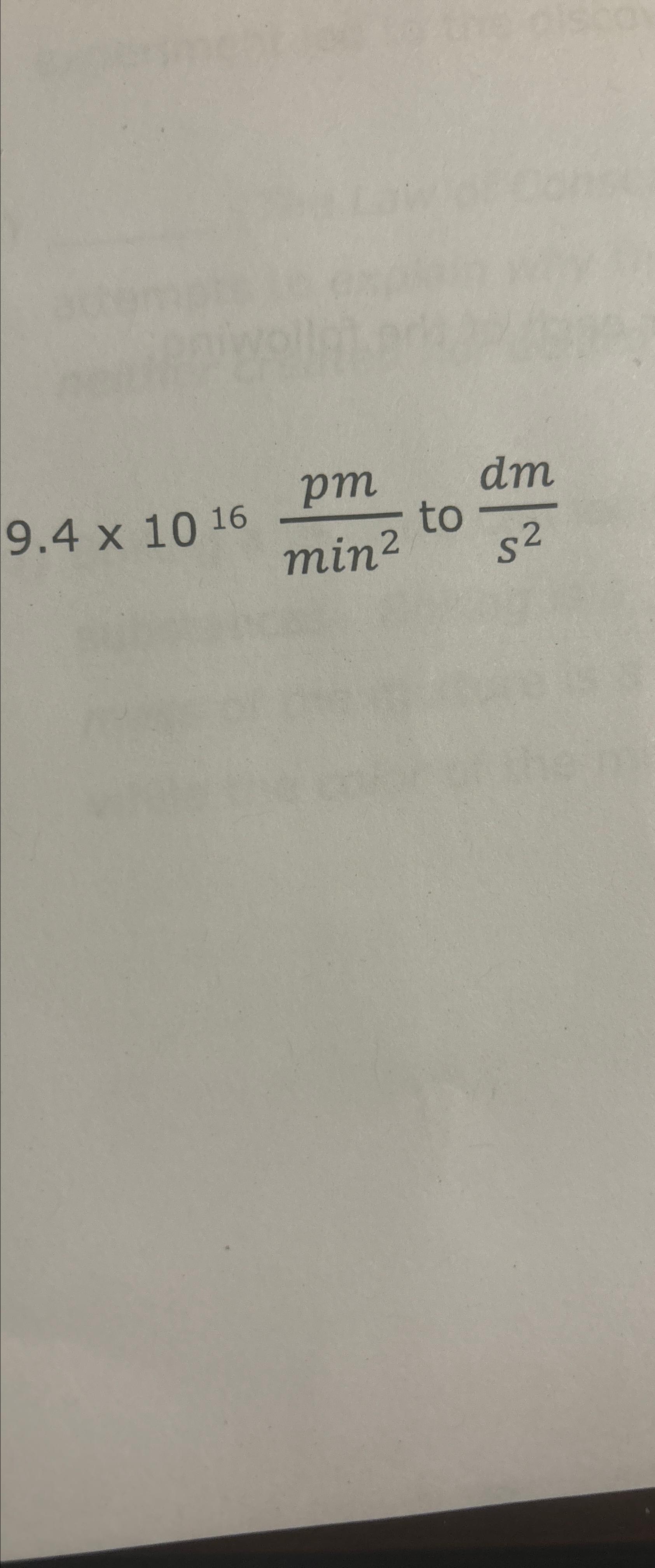Solved 9.4×1016pmmin2 ﻿to d(m)s2 | Chegg.com