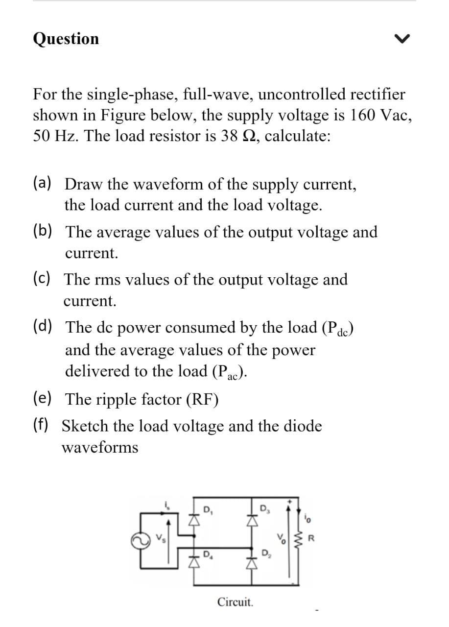 Solved For the single-phase, full-wave, uncontrolled | Chegg.com