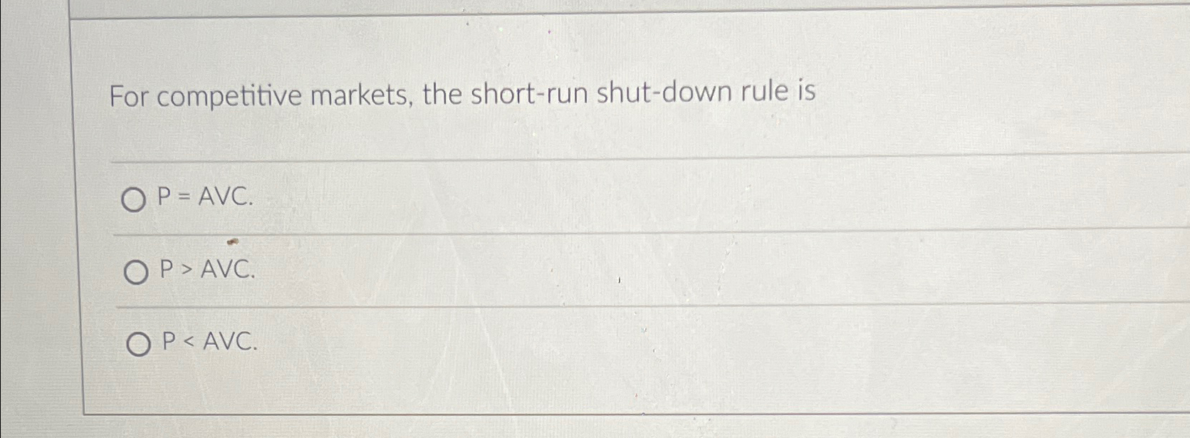 Solved For competitive markets, the short-run shut-down rule | Chegg.com