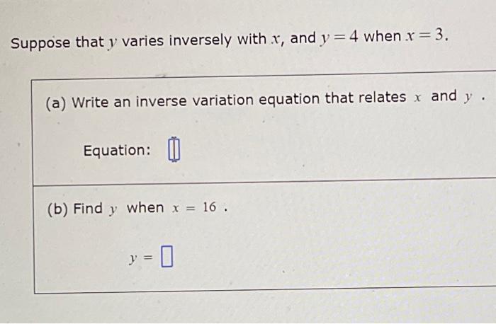 Solved Suppose that y varies inversely with x, and y=4 when | Chegg.com