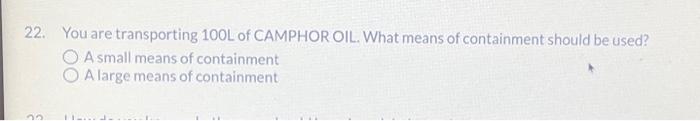 22. You are transporting 100L of CAMPHOR OIL. What | Chegg.com