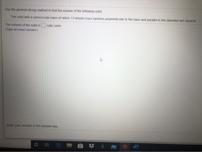 Solved Use the general slicing method to find the volume of | Chegg.com
