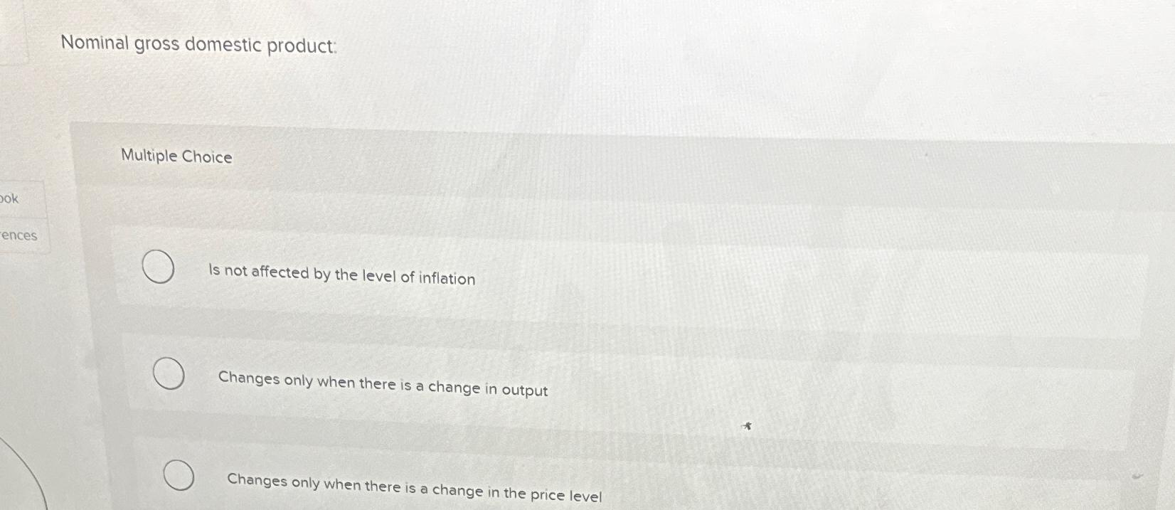 Solved Nominal gross domestic product:Multiple ChoiceIs not | Chegg.com