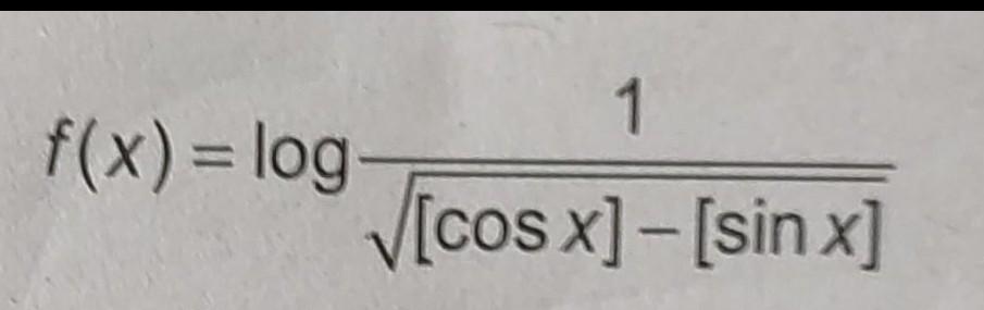 Solved f(x)=log[cosx]−[sinx]1 | Chegg.com