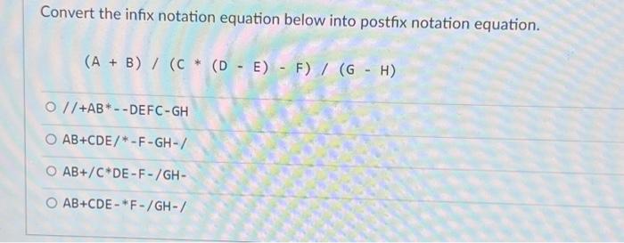 Solved Convert the infix notation equation below into | Chegg.com