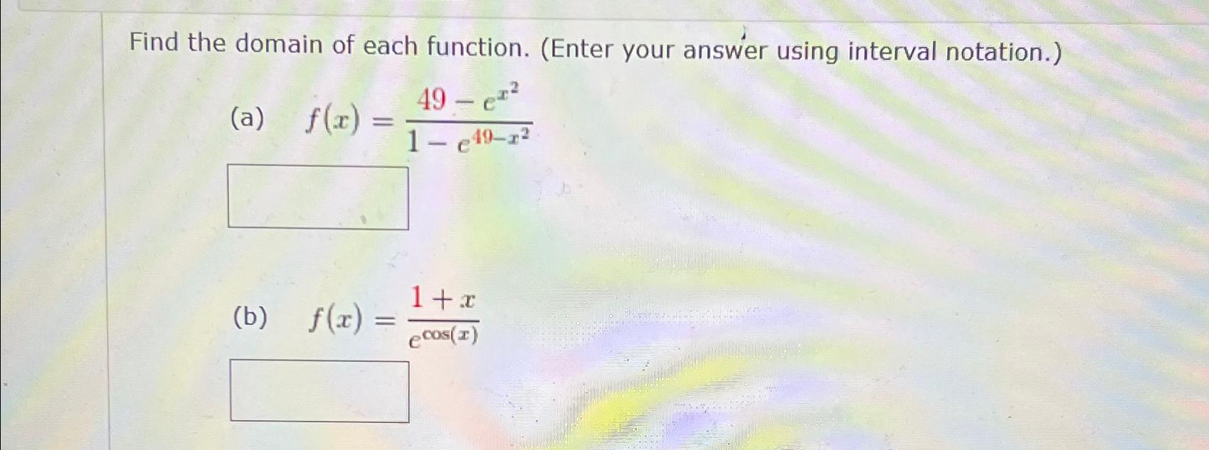 Solved Find the domain of each function. (Enter your answer | Chegg.com