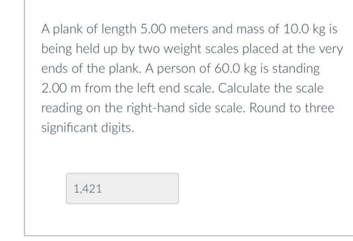 Solved A plank of length 5.00 meters and mass of 10.0 kg is | Chegg.com