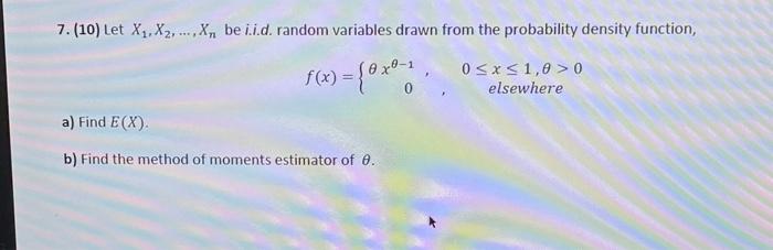Solved 7. (10) Let X1,X2,…,Xn be i.i.d. random variables | Chegg.com