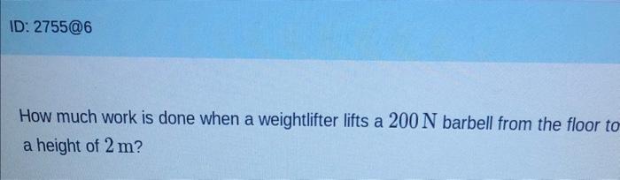 Solved How much work is done when a weightlifter lifts a 200 | Chegg.com