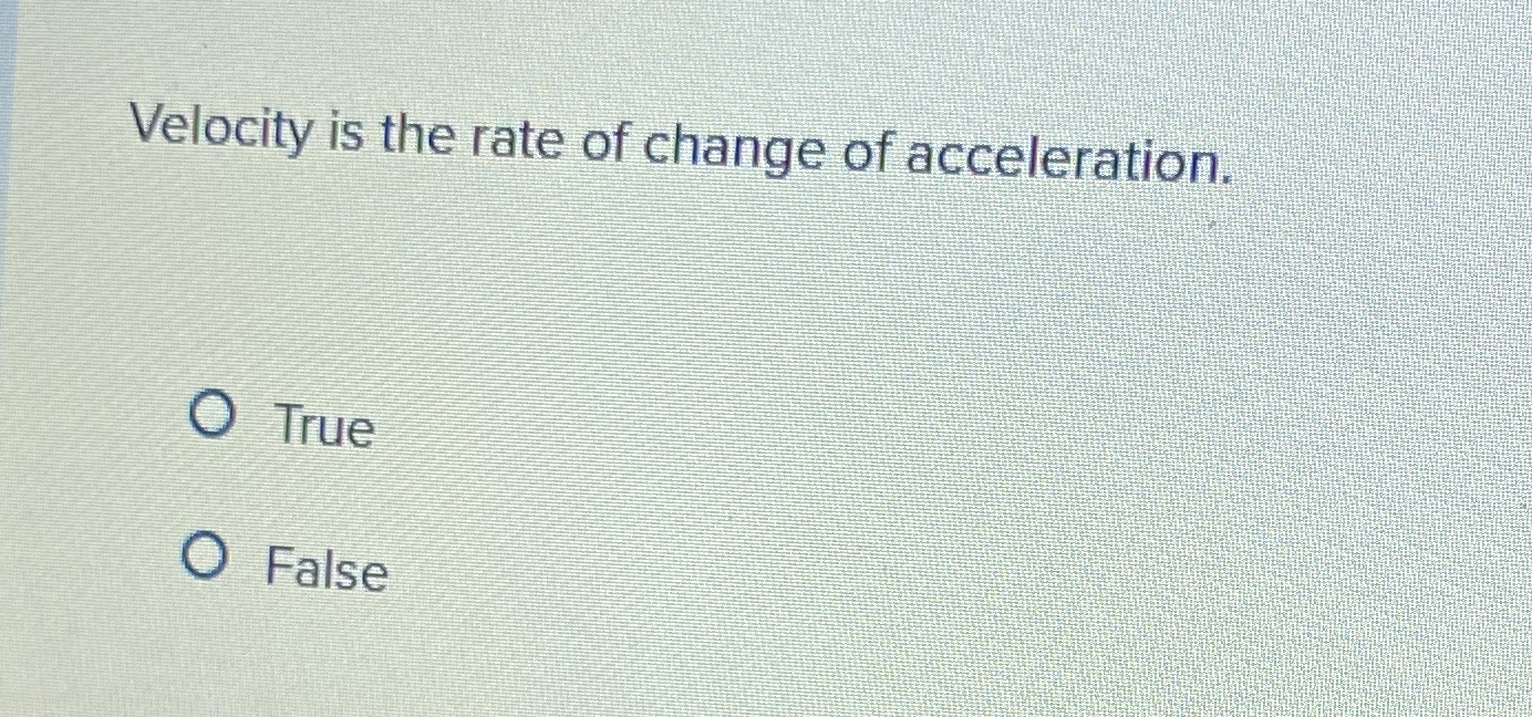 Solved Velocity is the rate of change of | Chegg.com