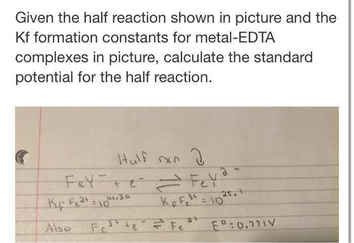 Solved Given the half reaction shown in picture and the Kf | Chegg.com