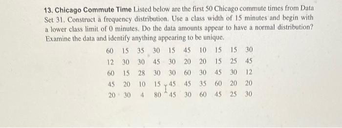 Solved 13. Chicago Commute Time Listed below are the first | Chegg.com