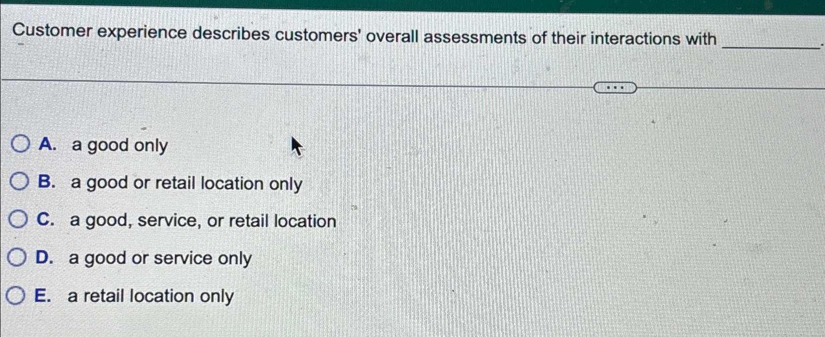 Solved Customer experience describes customers' overall | Chegg.com
