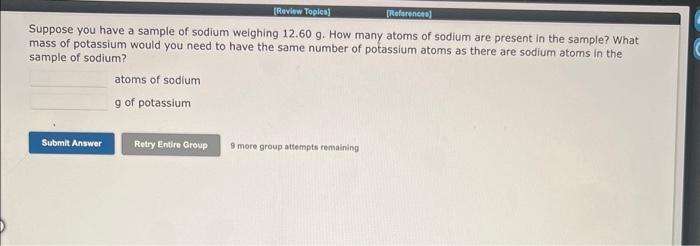 Solved Suppose you have a sample of sodium weighing 12.60 g. | Chegg.com