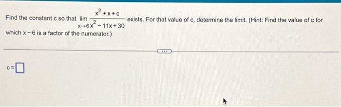 Solved x²+x+c 2 x-6x11x + 30 Find the constant c so that lim | Chegg.com